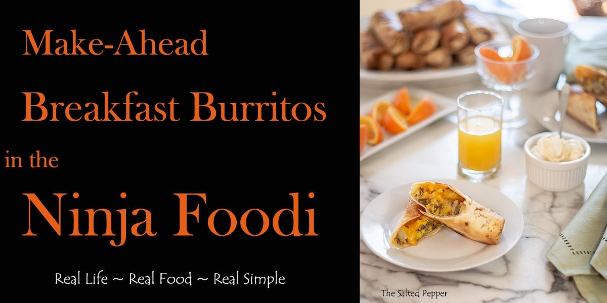 Make-Ahead Breakfast Burritos in the Ninja Foodi ~ The Salted Pepper