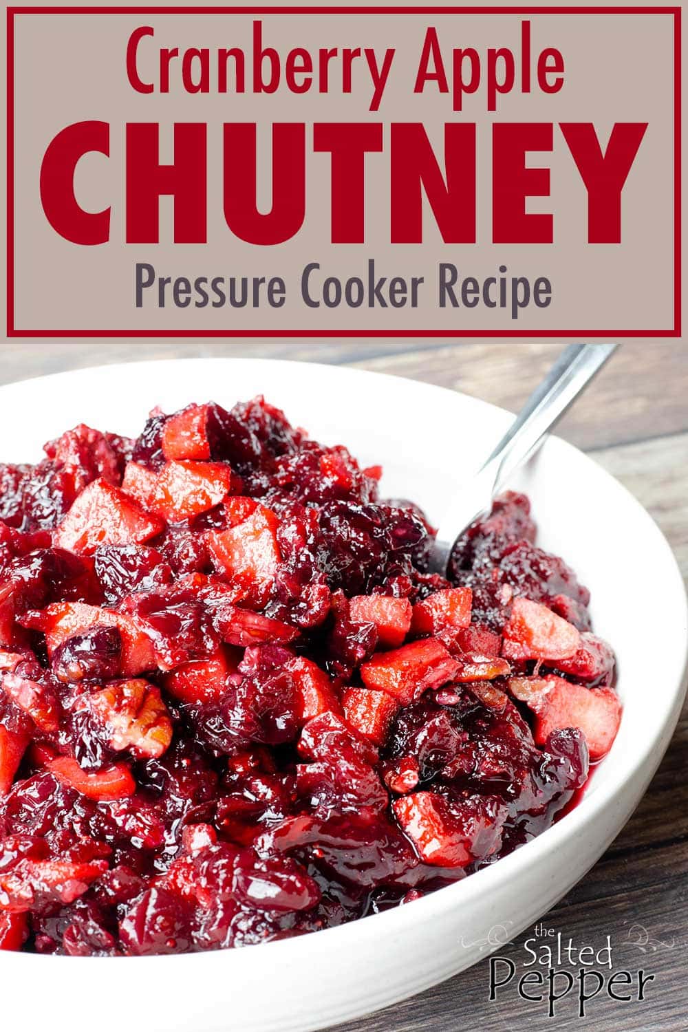 Cranberry Apple Chutney ~ Pressure Cooker Recipe - The Salted Pepper