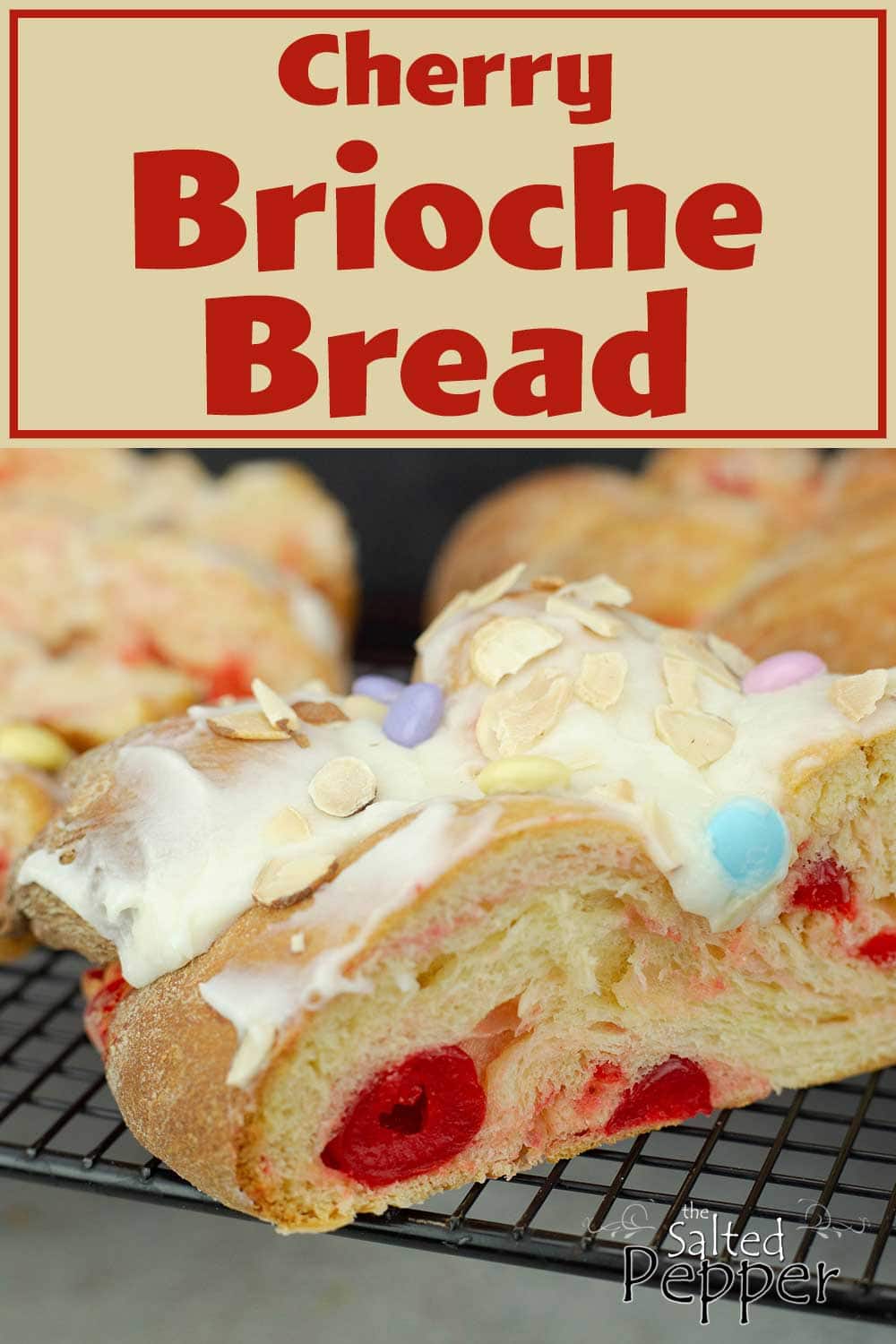 Cherry Brioche Bread Recipe - The Salted Pepper