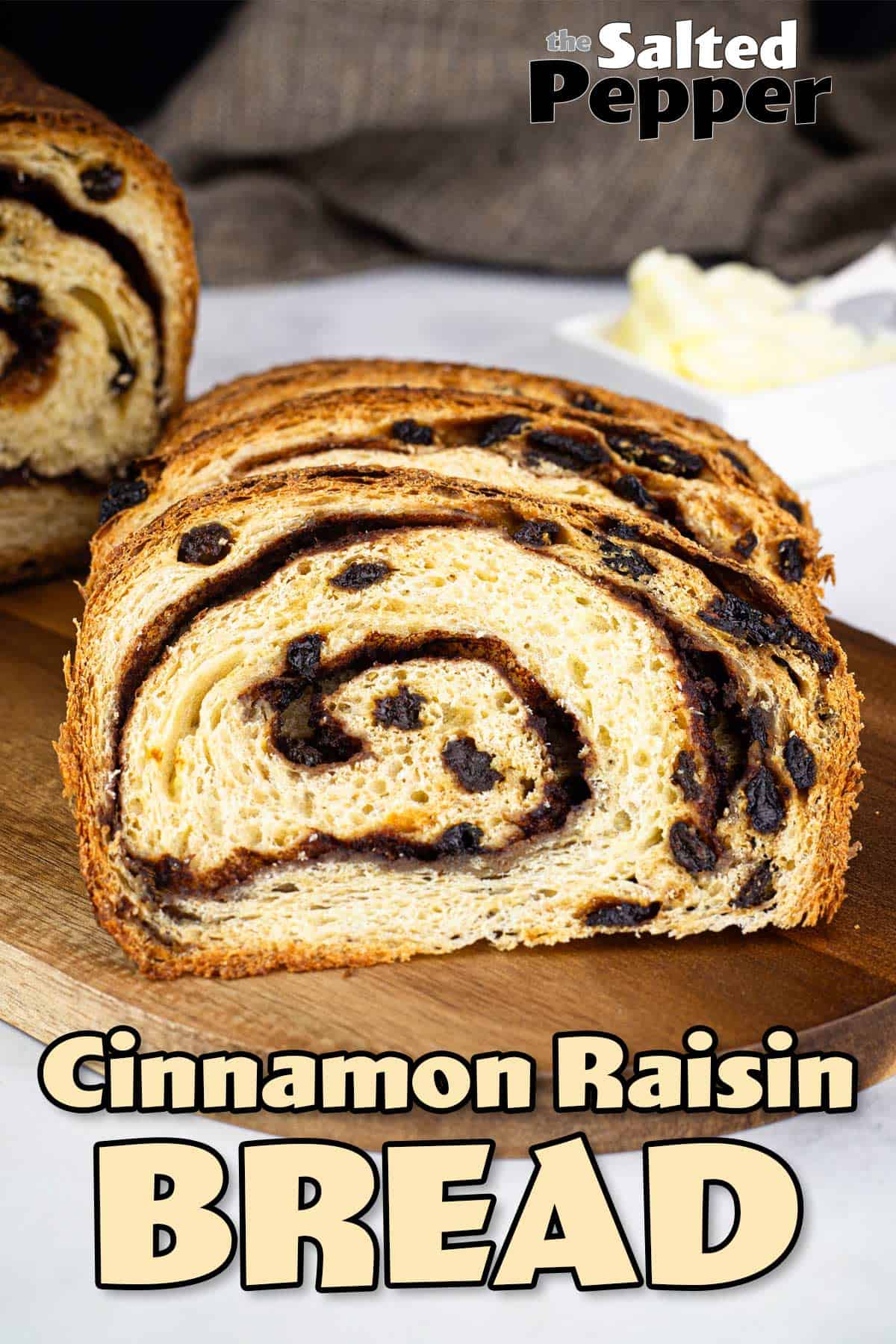 Cinnamon Raisin Bread - The Salted Pepper